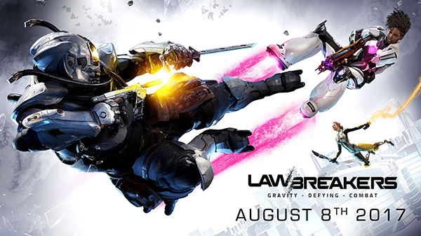 LawBreakers launches August 8 - Gematsu