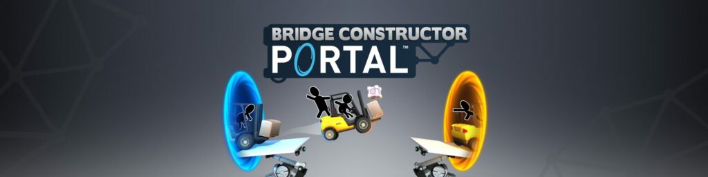 Bridge Constructor Portal announced for PS4, Xbox One, Switch, PC, and smartphones - Gematsu