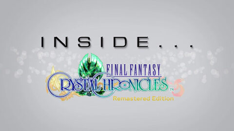 ‘Inside Final Fantasy Crystal Chronicles Remastered Edition’ developer diary - Gematsu