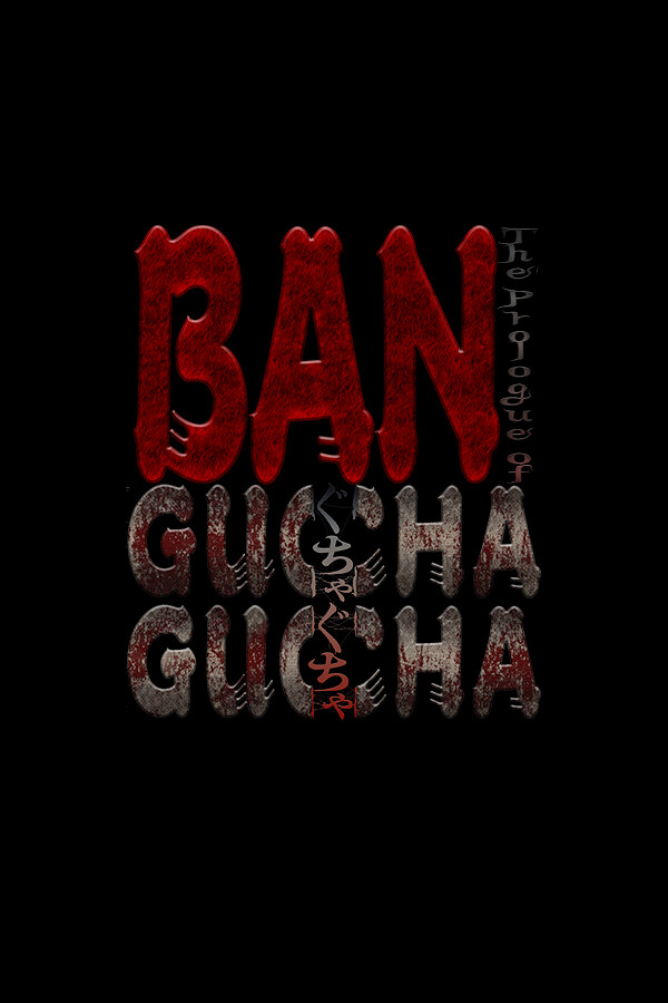 BAN: The Prologue of GUCHA GUCHA - Gematsu