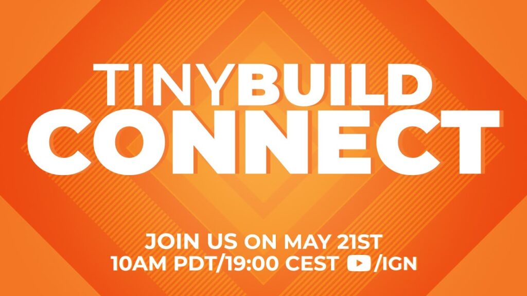 tinyBuild Connect 2024 set for May 21 - Gematsu